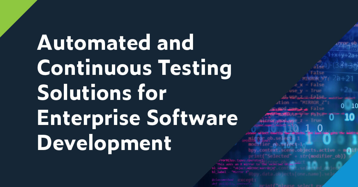 Automated & Continuous Testing Solutions For Enterprise Software